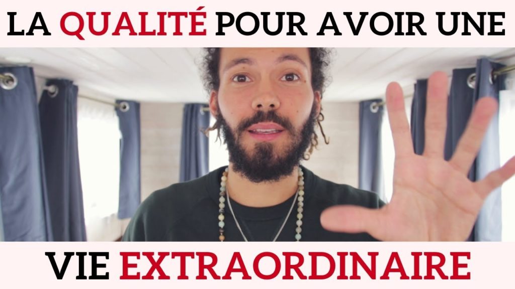 La QUALITÉ pour avoir une VIE EXTRAORDINAIRE ! Jean Laval – Que du bonheur